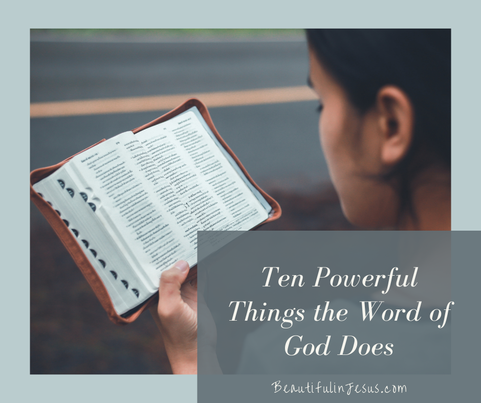 What Does The Word Of God Do In Our Lives Here Are 10 Powerful Things